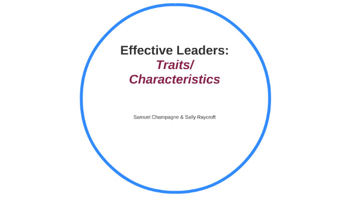 Effective Leaders: by Sally Raycroft on Prezi