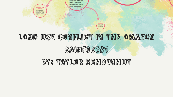 Land use conflict in the amazonrainforest by Taylor Schoenhut on Prezi