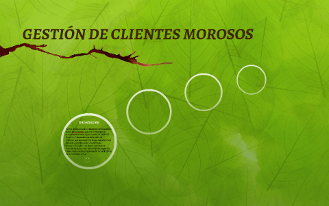 GESTIÓN DE CLIENTES MOROSOS by ivan benavides on Prezi