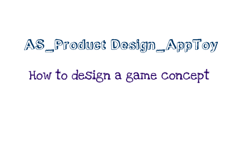 AS_PD_HT2_AppToy_Brief by Ian Bates on Prezi
