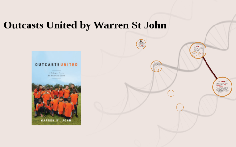 Outcasts United by Warren St John by Scott Vann on Prezi
