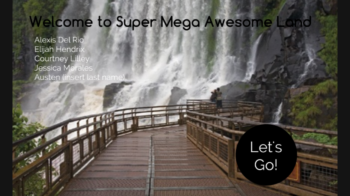 Super Mega Awesome Land by jes Morales on Prezi