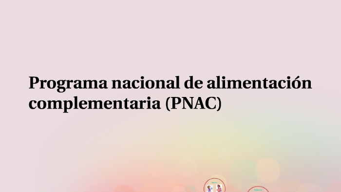 Programa nacional de alimentacion complementaria (PNAC) by yarela doñas on Prezi