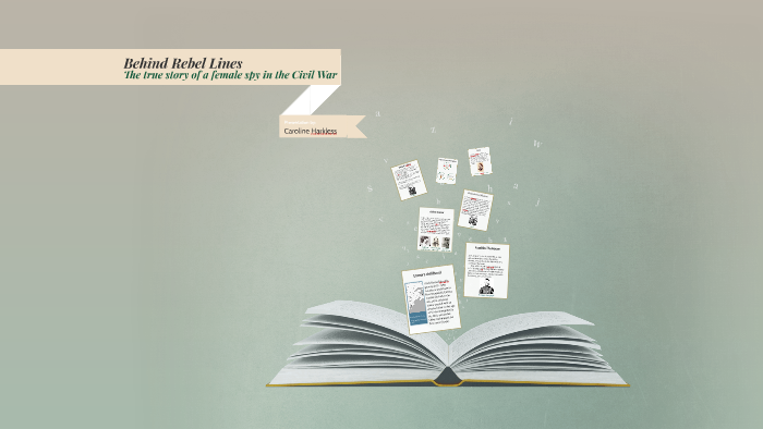 Behind Rebel Lines by Caroline Harkless on Prezi