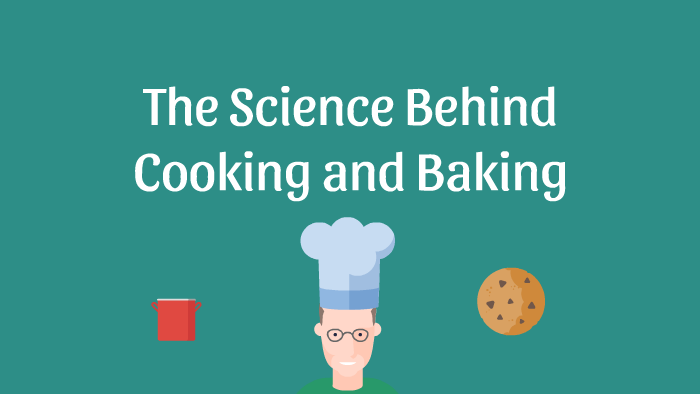 The Science Behind Cooking and Baking by jared jared on Prezi