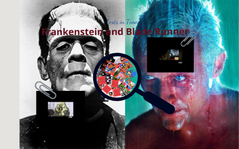 Frankenstein/Blade Runner Visual Representation by Eliza Bicego on Prezi