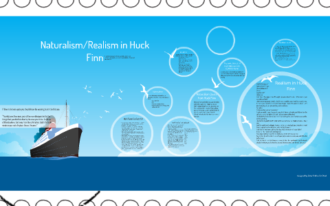 Naturalism/Realism in Huck Finn by David Vences on Prezi