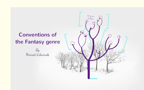 Conventions of Fantasy genre by Harriet Edwards on Prezi
