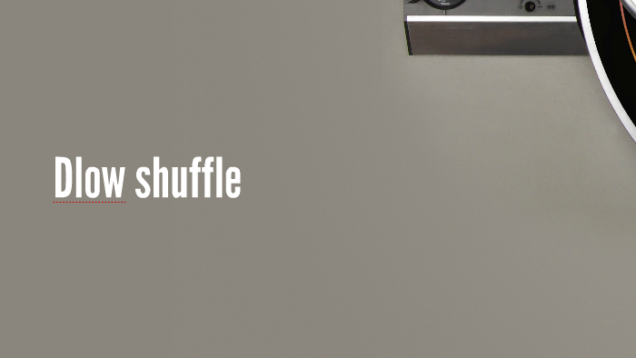 Dlow-shuffle by David Powell