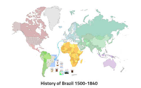 History of Brazil 1500-1840 by Russ C on Prezi