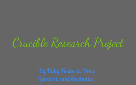 Crucible Research Project by Drew Lambert on Prezi