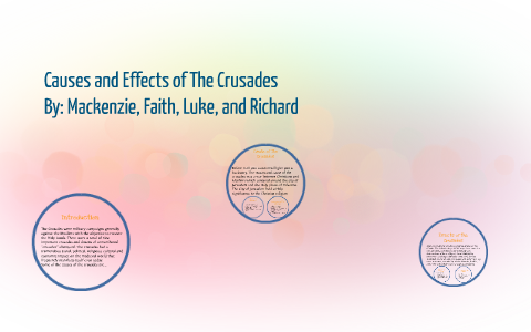 Cause and Effects of The Crusades by Mackenzie Kenner on Prezi