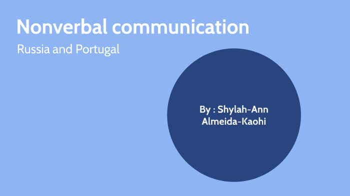 Nonverbal Communication - Russia and Portugal by Shylah-Ann Almeida ...