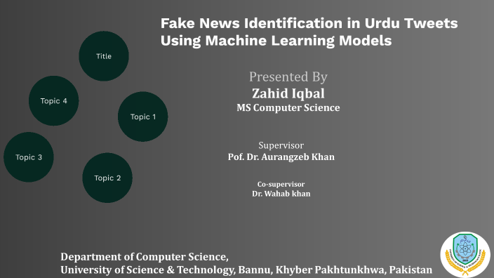 Fake News Identification in Urdu Tweets Using Machine Learning Models by zahid iqbal on Prezi