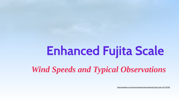 Enhanced Fujita Scale by Melissa McPherson on Prezi