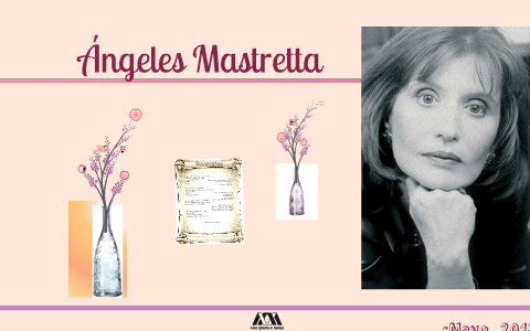 Angeles Mastretta by Alejandro Reyes on Prezi