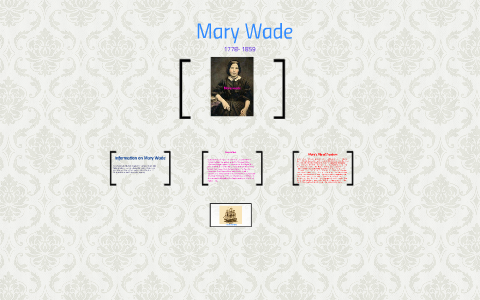 Mary Wade by Ashlee Tindall on Prezi