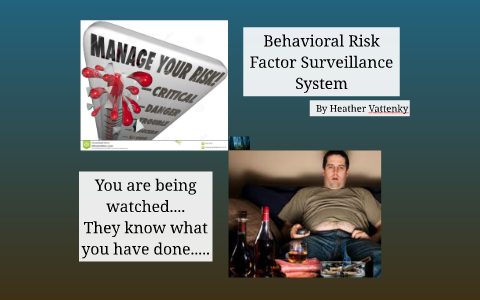 Behavioral Risk Factor Surveillance System by Heather Vattenky on Prezi