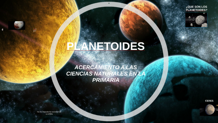 PLANETOIDES by Miriam Hernández on Prezi