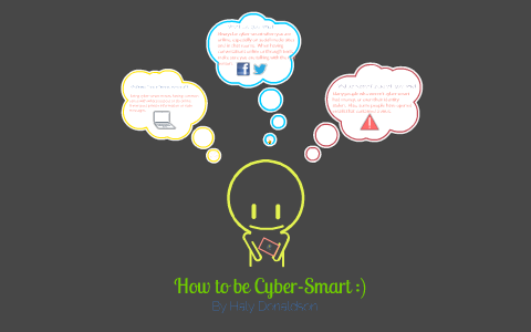 How to be Cyber-smart by Haly Donaldson on Prezi