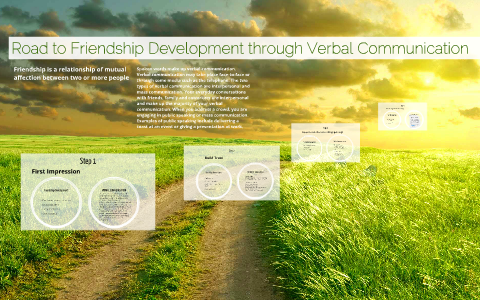 Road to Friendship Development through Verbal Communication by darius ...