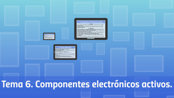Tema 6. Componentes electrónicos activos. by Nerea Florido Ballesteros