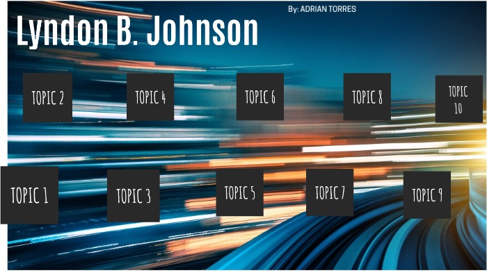 Lyndon Baines Johnson by adrian torres on Prezi