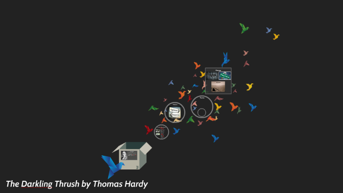 The Darkling Thrush by Thomas Hardy by Joshua Brown on Prezi