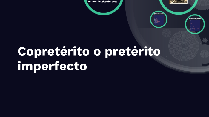 Copretérito o pretérito imperfecto by Thelma López on Prezi
