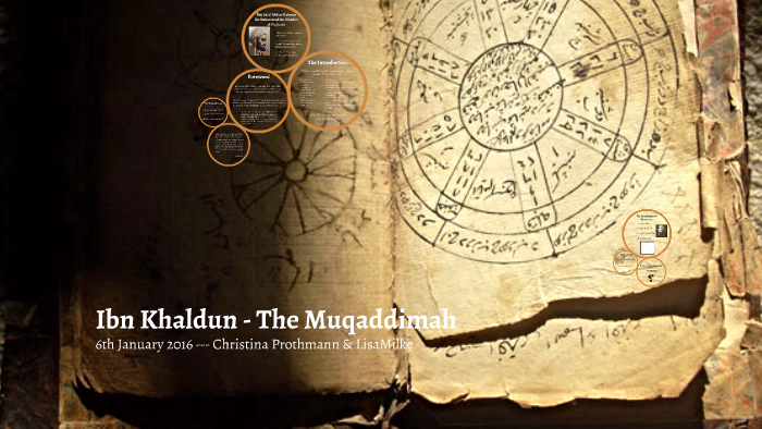 Ibn Khaldun - The Muqaddimah by Christina Prothmann on Prezi
