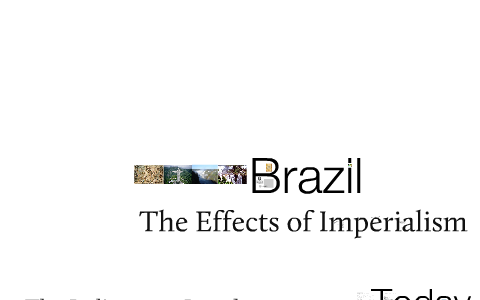 The Historical Globalization of Brazil by Erica Goelema on Prezi