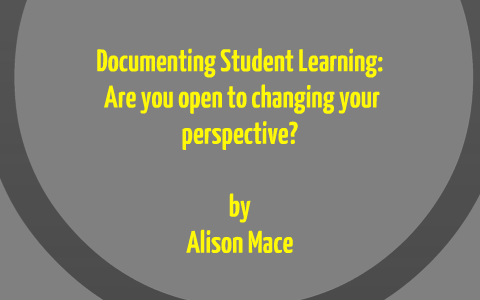 Documenting Student Learning in Kindergarten by Alison Mace on Prezi