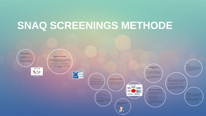 SNAQ SCREENINGS METHODE by Lisa Van Zwieten on Prezi
