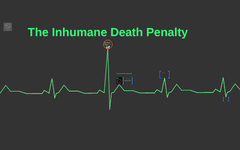 The Inhumane Death Penalty by Tyshawn Locke on Prezi