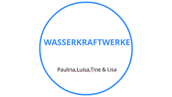Wasserkraftwerke by Lisa Iffland on Prezi