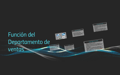Funcion del Departamento de ventas by on Prezi