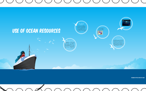 Use of Ocean Resources by Michell xie on Prezi