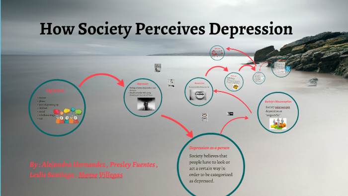 How Society Perceives Depression by leslie santiago on Prezi