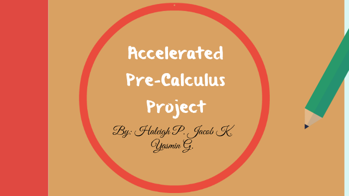Accelerated Pre-Calculus Project by Yasmin Guzman on Prezi