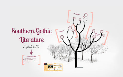 Southern Gothic Literature by C Meyer on Prezi