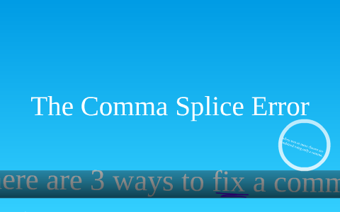 Comma Splice Error by Rachel Finley on Prezi