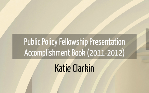 Public Policy Fellowship by Katie Clarkin on Prezi