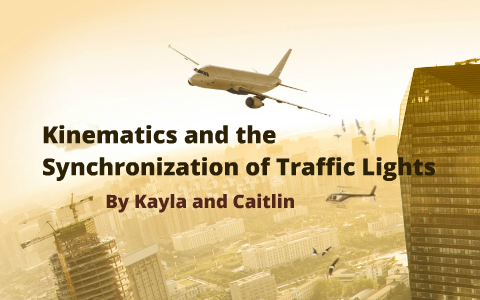 Kinematics and the Synchronization of Traffic Lights by Caitlin Larson ...