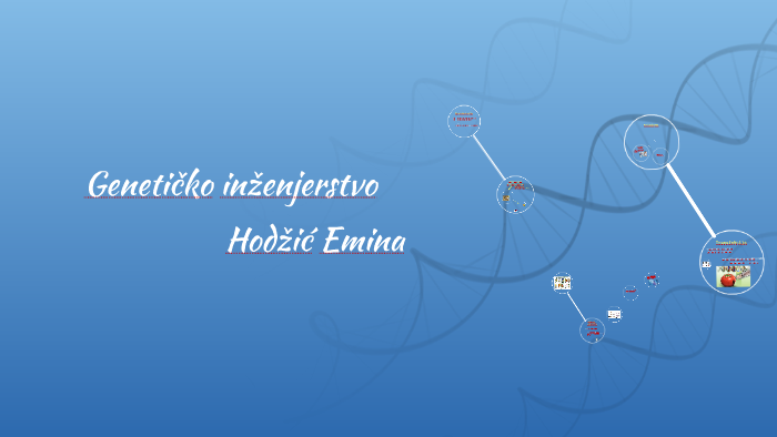 Genetičko inženjerstvo by Emina Hodzic on Prezi