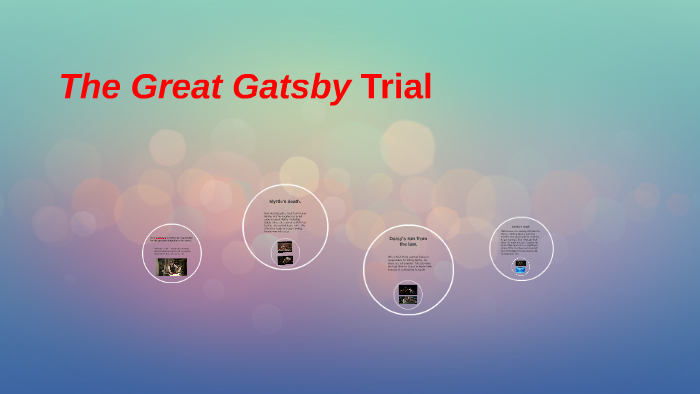 The Great Gatsby Trial by Brooke Diviak on Prezi