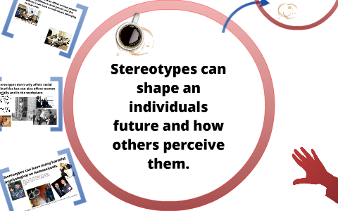Impact of Stereotypes by Jacklyn Rodriguez on Prezi