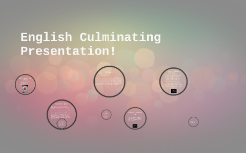 English Culminating Presentation! by Michaela Makale on Prezi