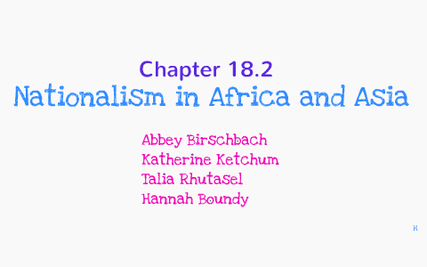 Nationalism in Africa and Asia by Abbey Birschbach on Prezi