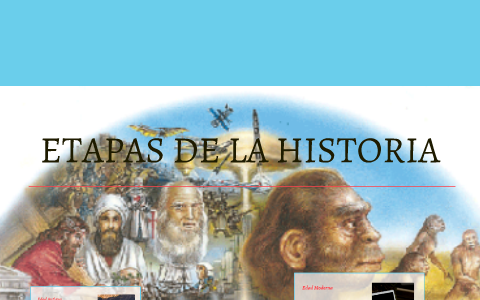 ETAPAS DE LA HISTORIA by Daiana Murar on Prezi