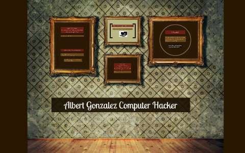 Albert Gonzalez Computer Hacker by Amanda Haile on Prezi